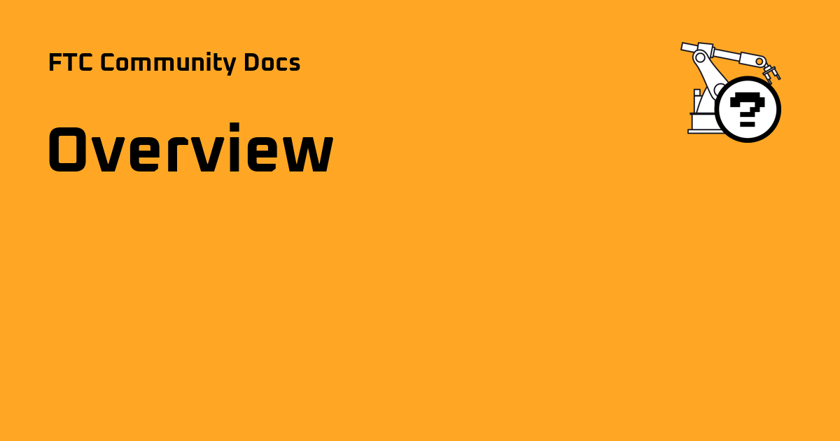 Overview - FTC Community Docs