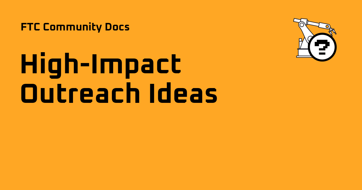 High-Impact Outreach Ideas - FTC Community Docs
